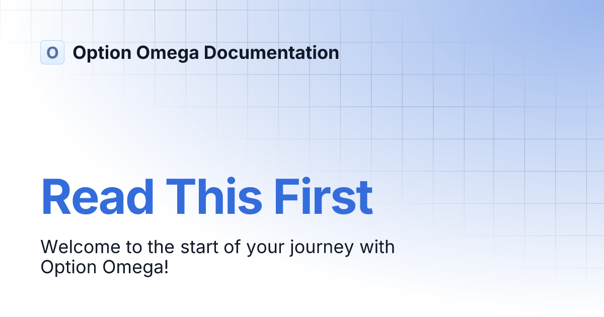 Read This First | Option Omega Documentation