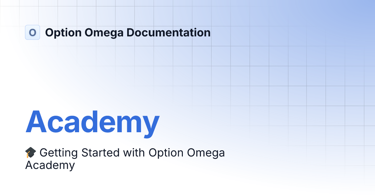 Academy | Option Omega Documentation
